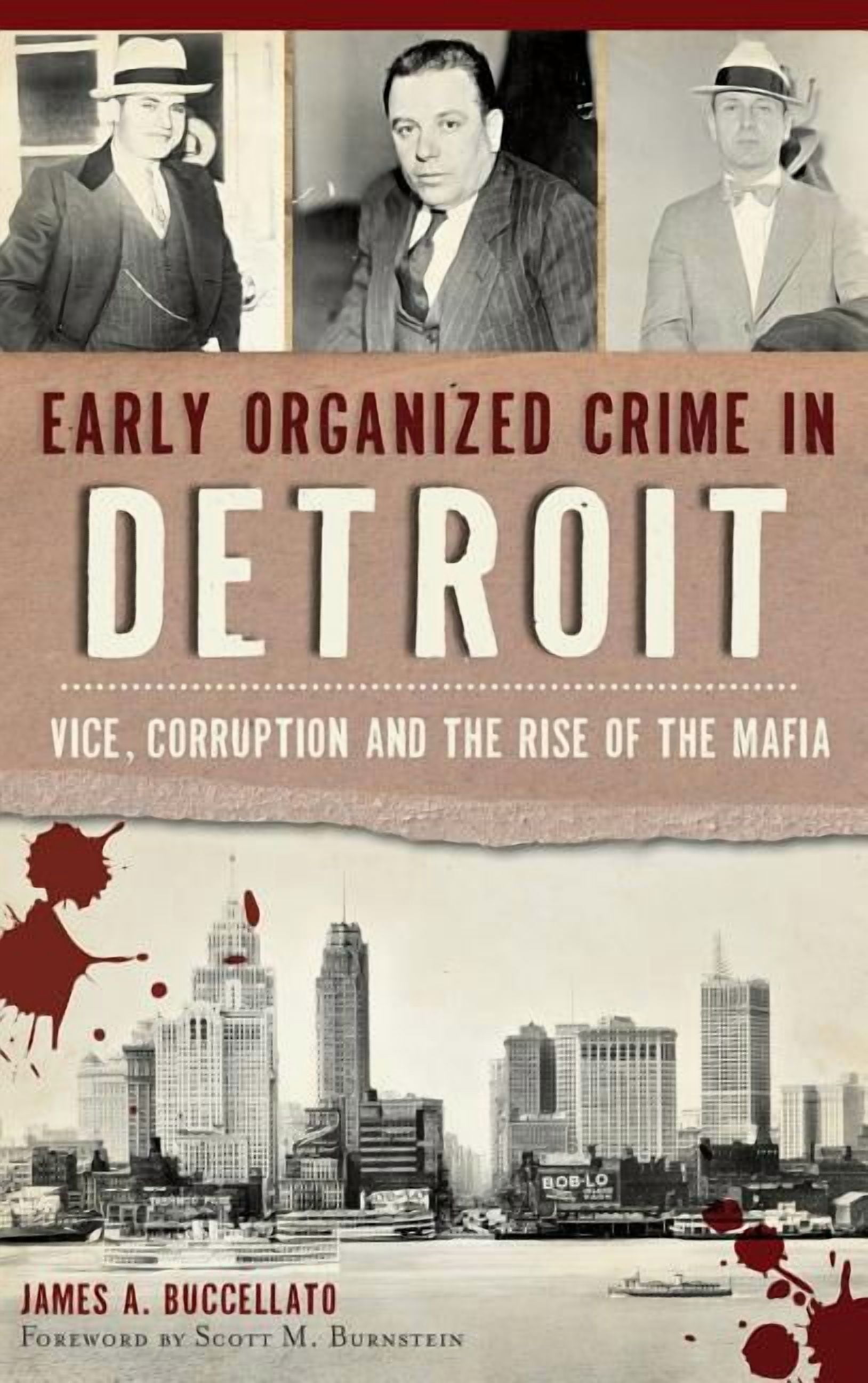 Early Organized Crime in Detroit: Vice, Corruption and the Rise of the ...