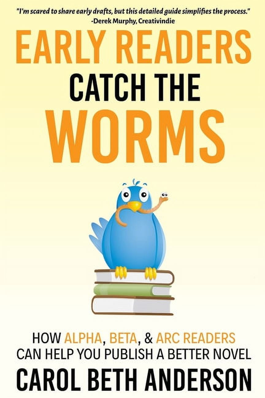 Early Readers Catch the Worms: How Alpha, Beta, ARC Readers Can Help ...