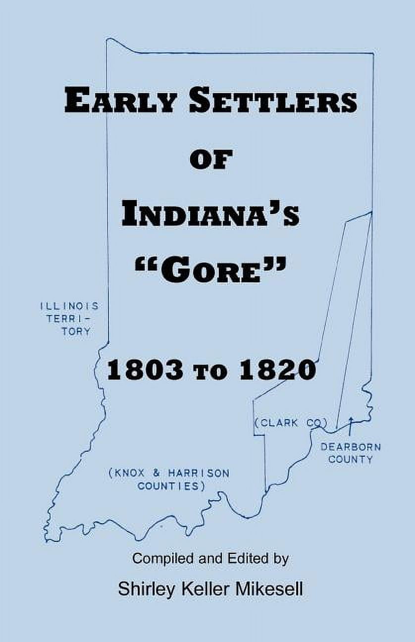 Early Settlers of Indiana's Gore, 1803-1820 - Walmart.com