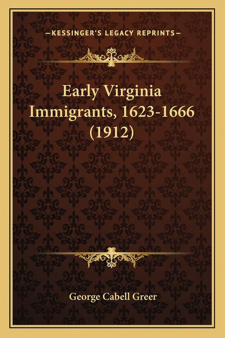 Early Virginia Immigrants, 1623-1666 1912 Paperback 1165433206 ...