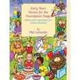 Early Years Stories for the Foundation Stage: Ideas and Inspiration for ...