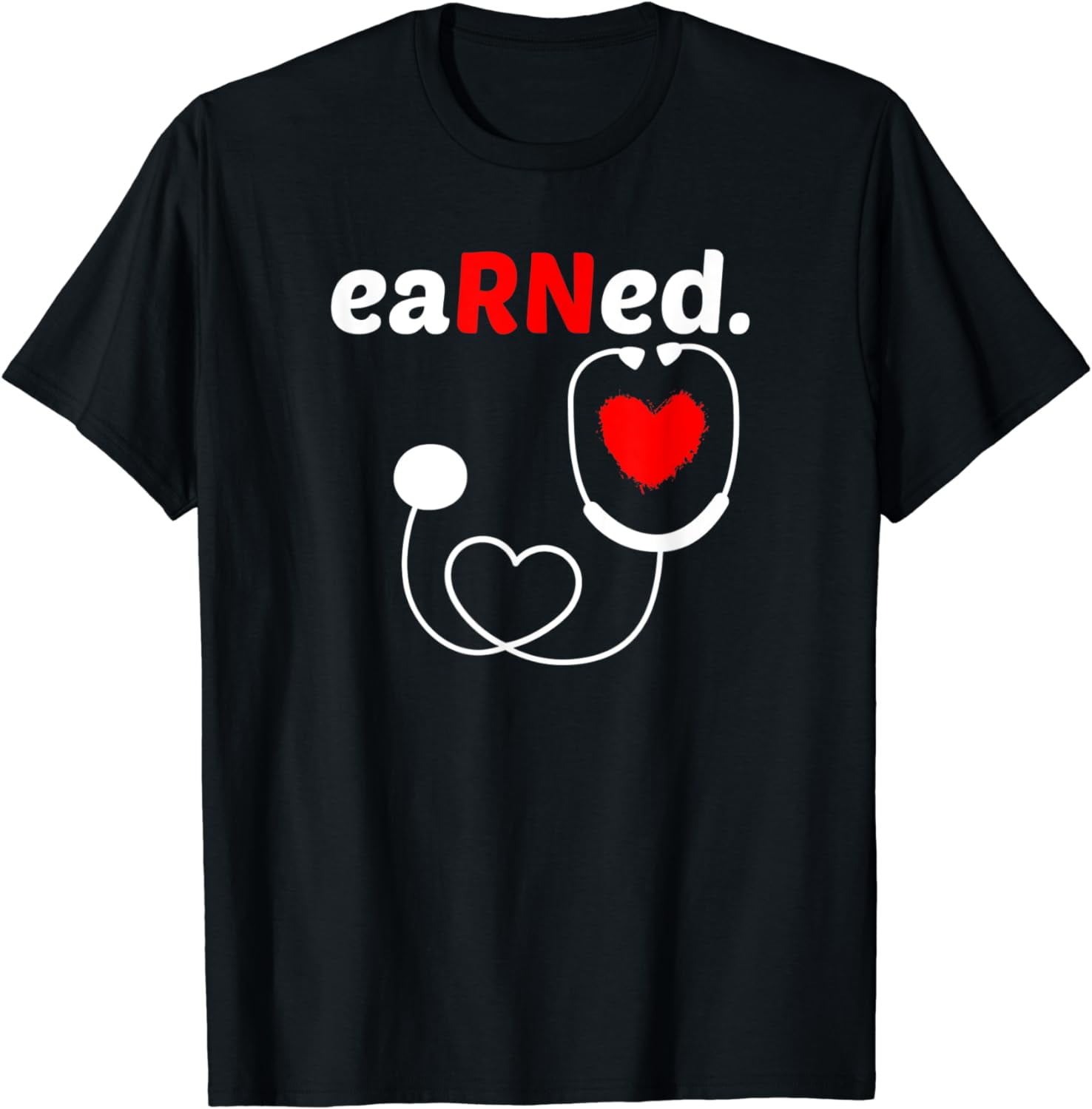 Earned CNA ICU RN Nursing Graduation 2021 Him Her Healthcare T-Shirt ...