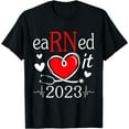 Earned It Nurse Graduation 2023 Nursing Grad Student RN LPN T-Shirt ...