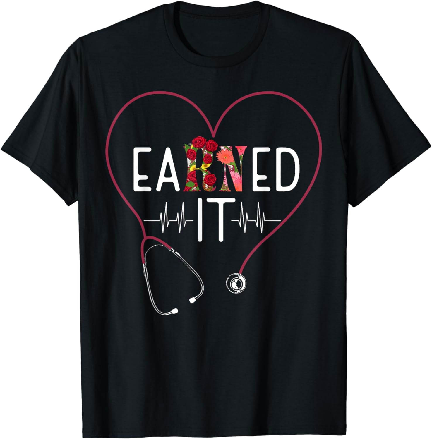 Earned It RN Nurse Week Appreciation Graduation Nursing T-Shirt ...