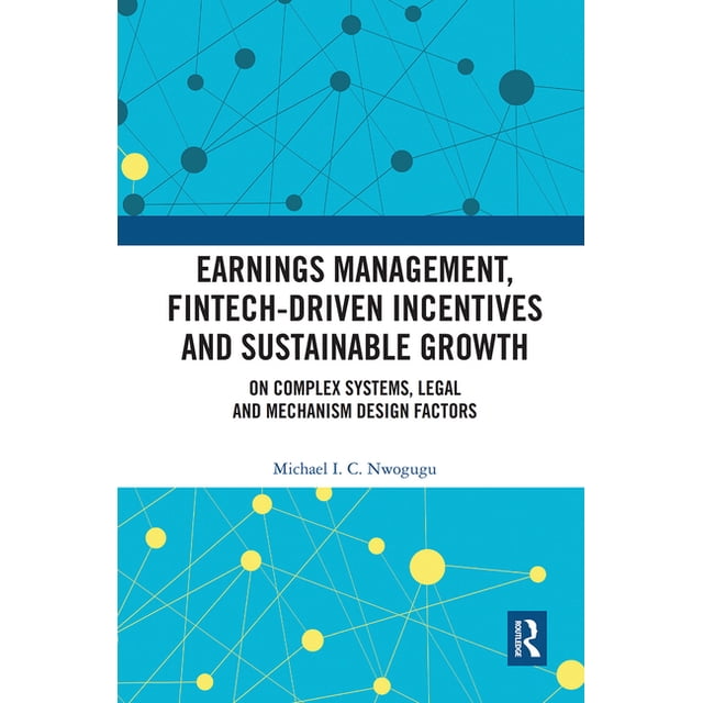 Earnings Management, Fintech-Driven Incentives and Sustainable Growth ...