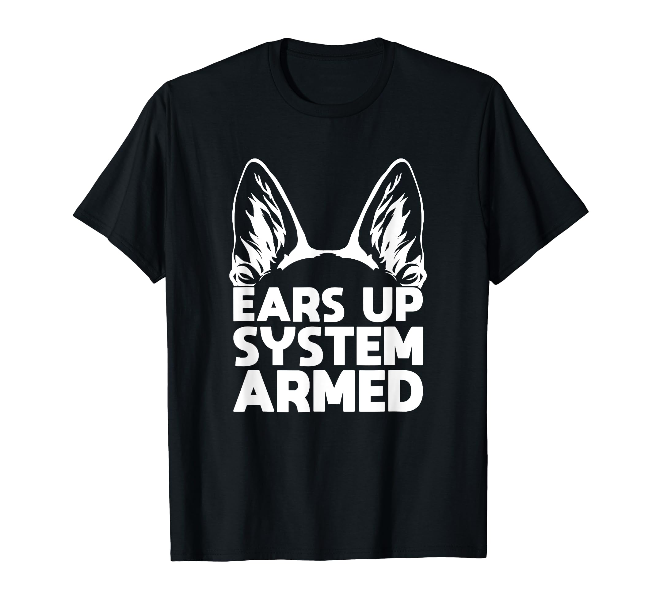Ears Up System Armed German Shepherd T-Shirt For Dog Lover Gift ...