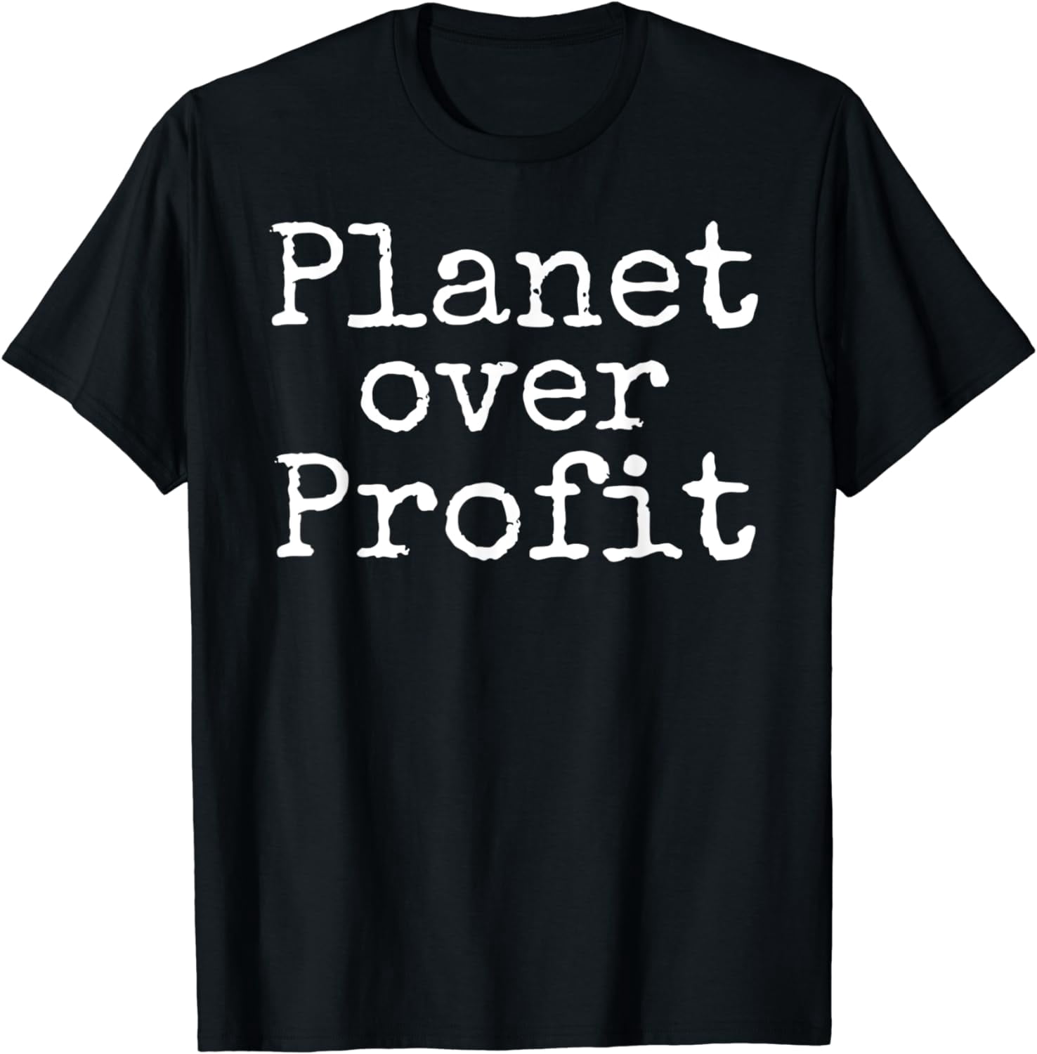 Earth Conservation Anti Capitalism Quote Planet Over Profit T-Shirt ...