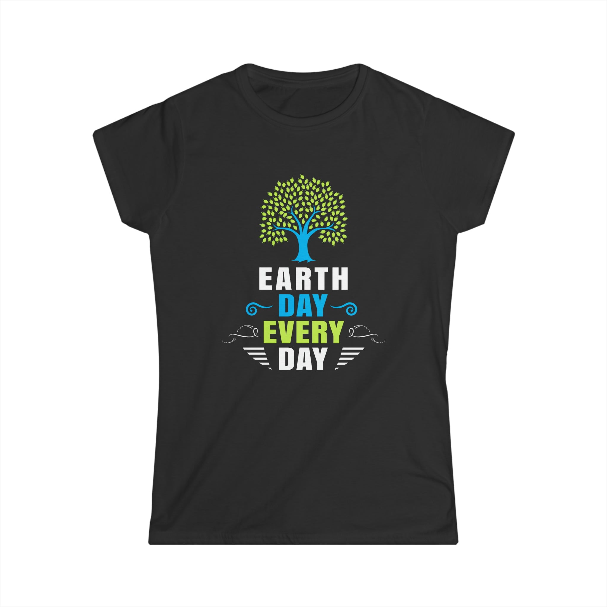 Earth Day Every Day Activism Earth Day Environmental Womens Shirts ...
