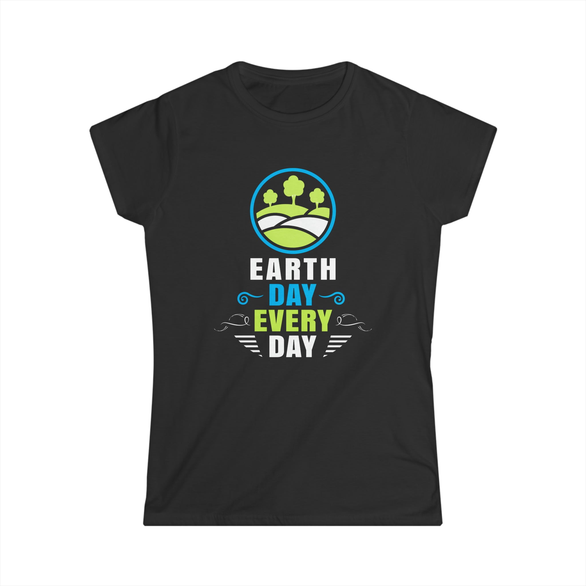 Earth Day Every Day Earth Day Shirts Save the Planet Womens T Shirts ...
