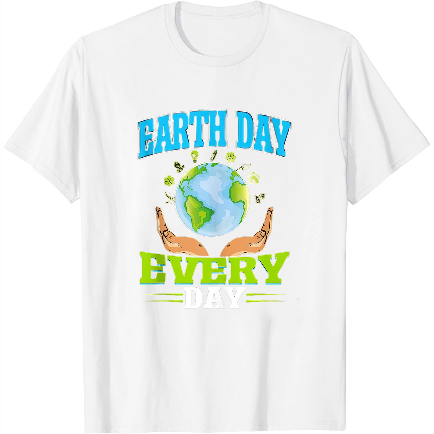 Earth Day Every Day Planet Environmentalist Protect Recycle T Shirt ...