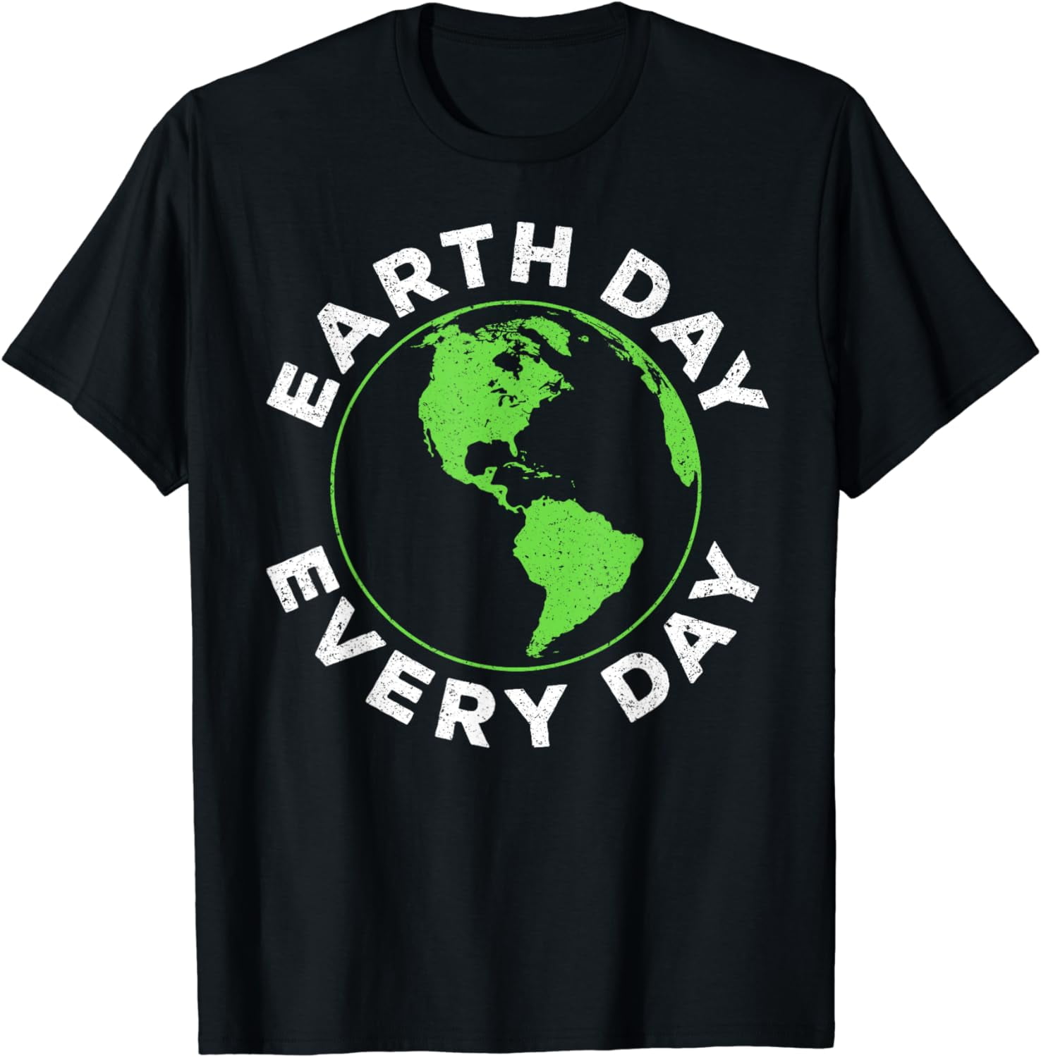 Earth Day Every Day T-Shirt Earth Day 2024 Shirt T-Shirt - Walmart.com
