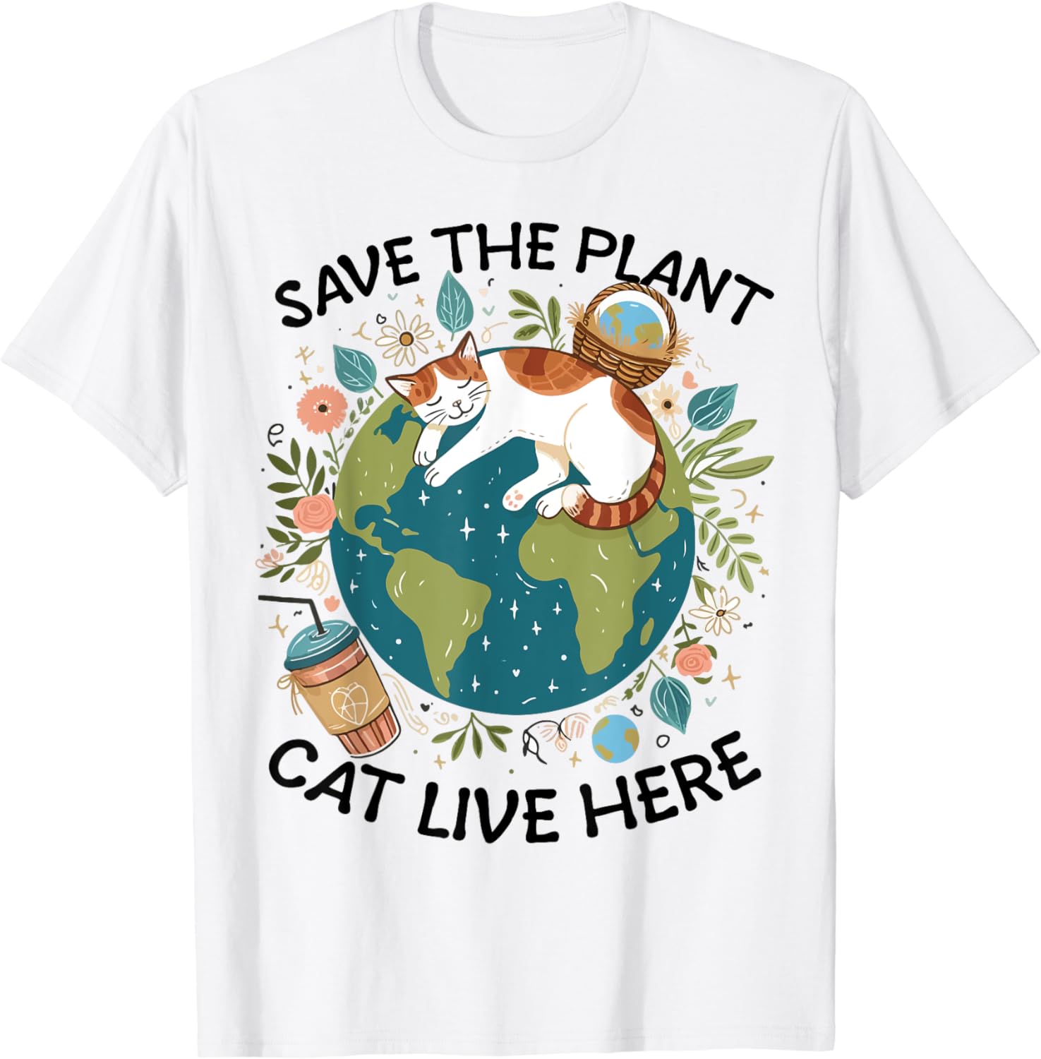Earth Day Everyday Cute Earth Save The Planet Cats Live Here T-Shirt ...