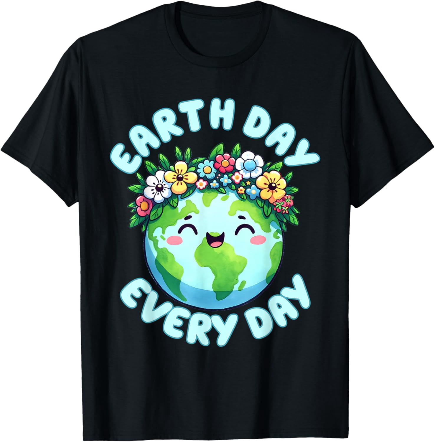 Earth Day Everyday Cute Earth Wearing Flowers Crown T-Shirt- Classic ...