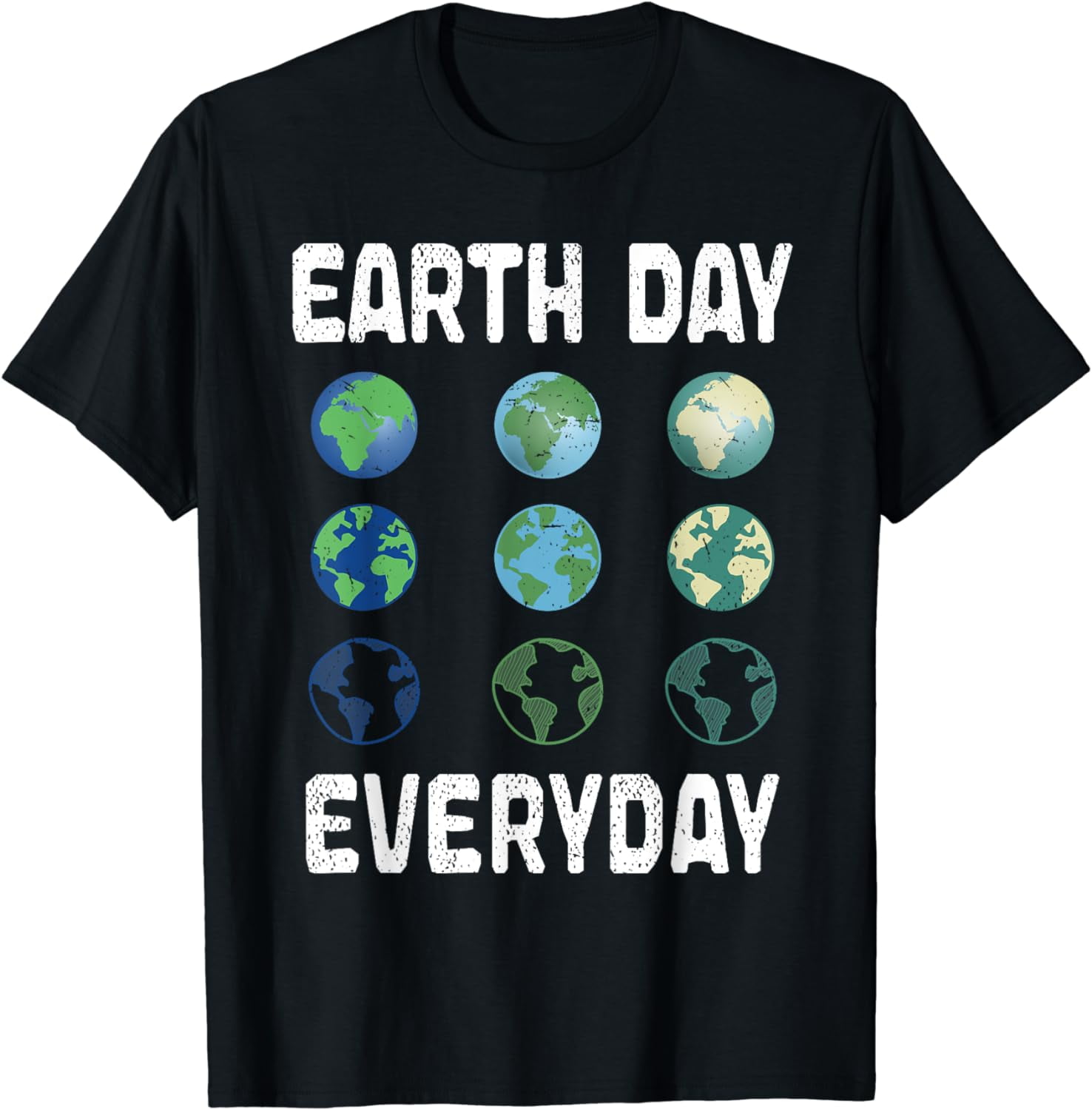 Earth Day Everyday Planet Anniversary Earth Day T-Shirt - Walmart.com