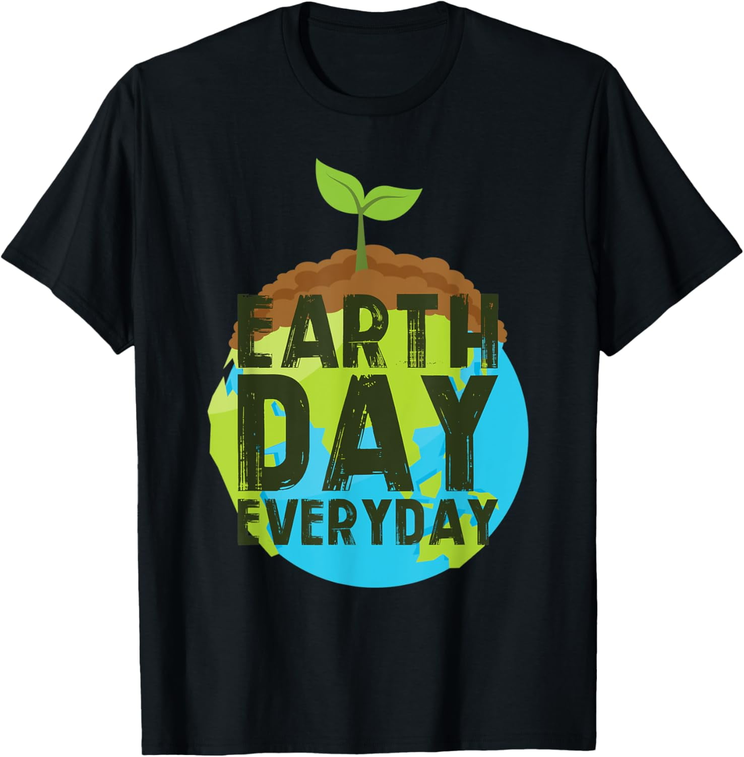Earth Day Everyday - Plant A Tree - Environmentalist T-Shirt - Walmart.com