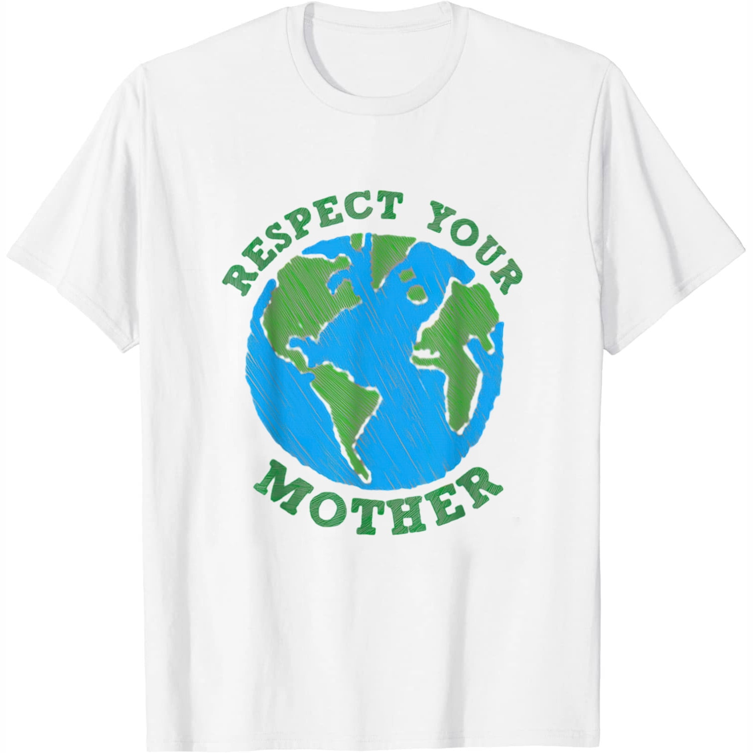 Earth Day Gift Respect Your Mother Nature Lover Tee T-Shirt White ...