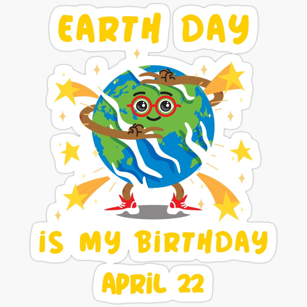 Earth Day Is My Birthday 2024 Sticker Phone Decal Water Bottle Stickers ...
