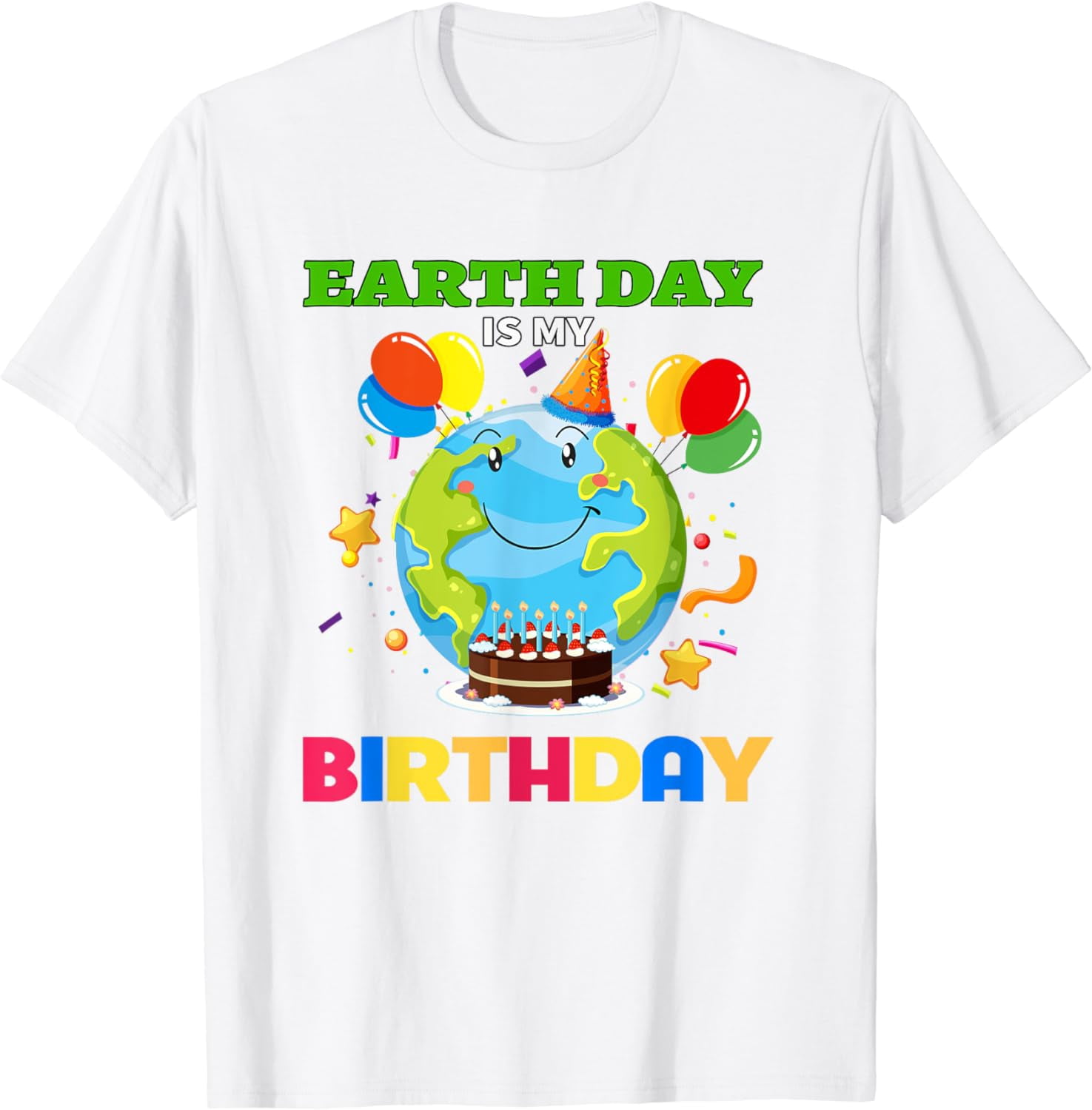 Earth Day Is My Birthday Tee Bday Environment Party Costume T-Shirt ...