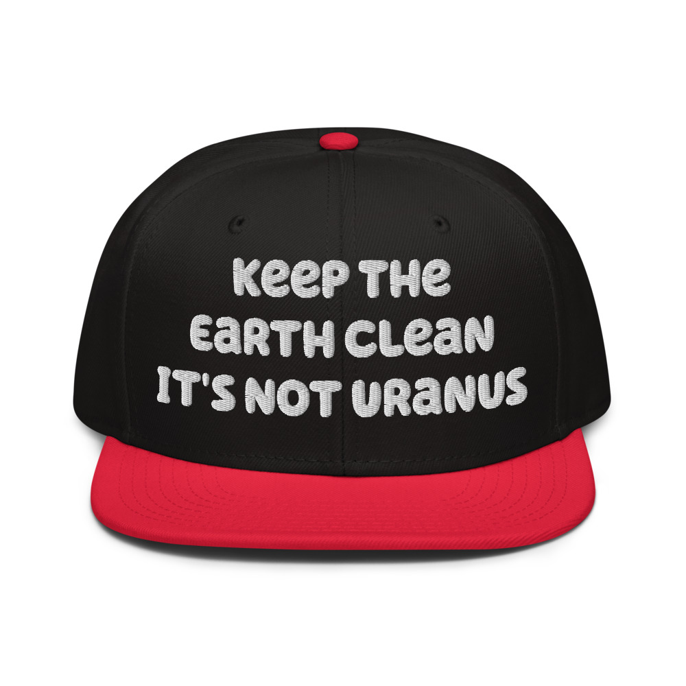 Earth Day Nature Lover Snapback Hat, Keep The Earth Clean It's Not ...