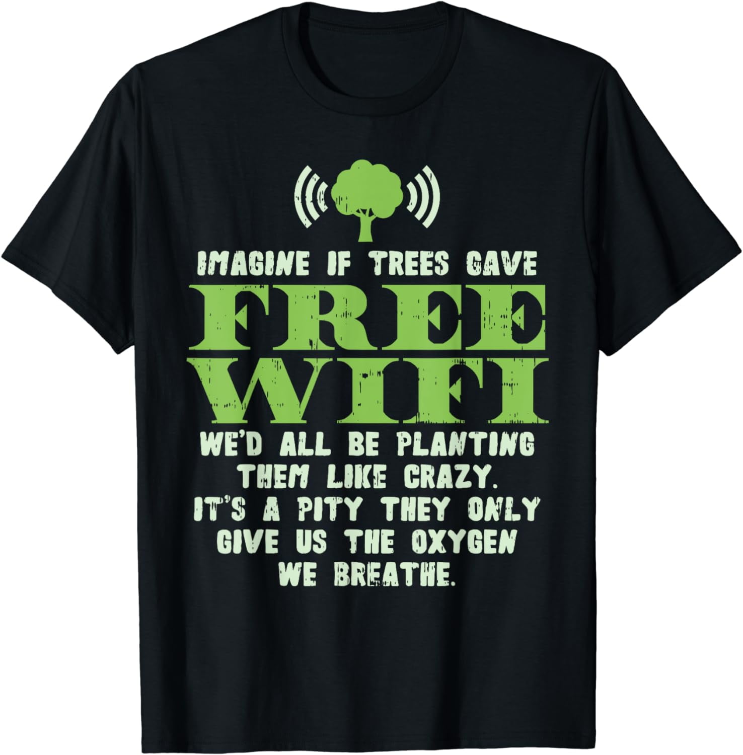Earth Day Shirt Save Eco Environment If Trees Gave Wifi T-Shirt ...