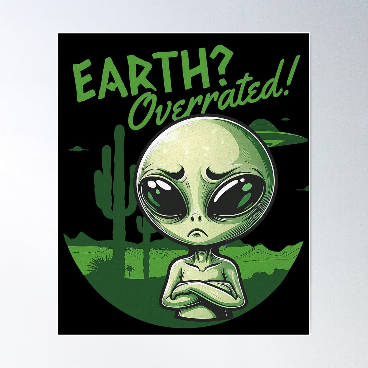 Earth Overrated - Green Alien Poster Wall Art, Modern Wall Decor For ...