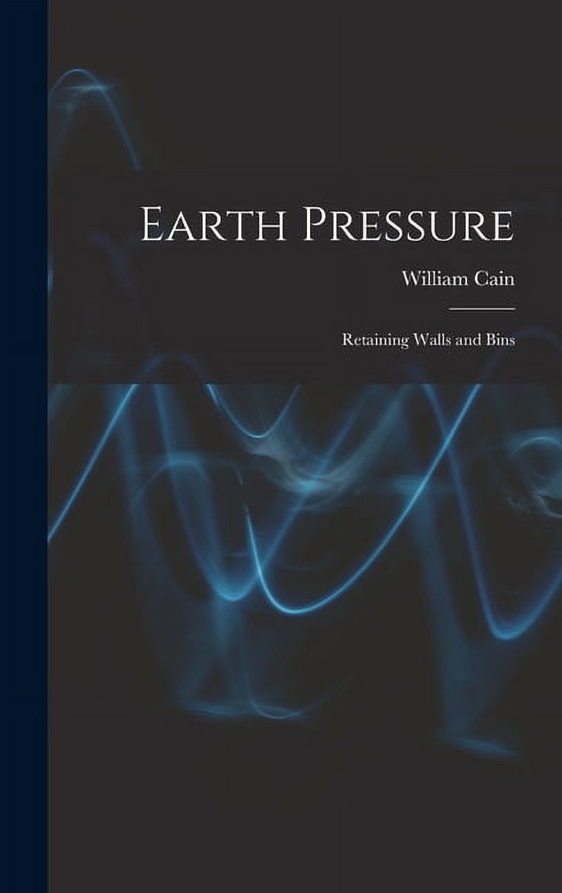 Earth Pressure: Retaining Walls and Bins (Hardcover) - Walmart.com