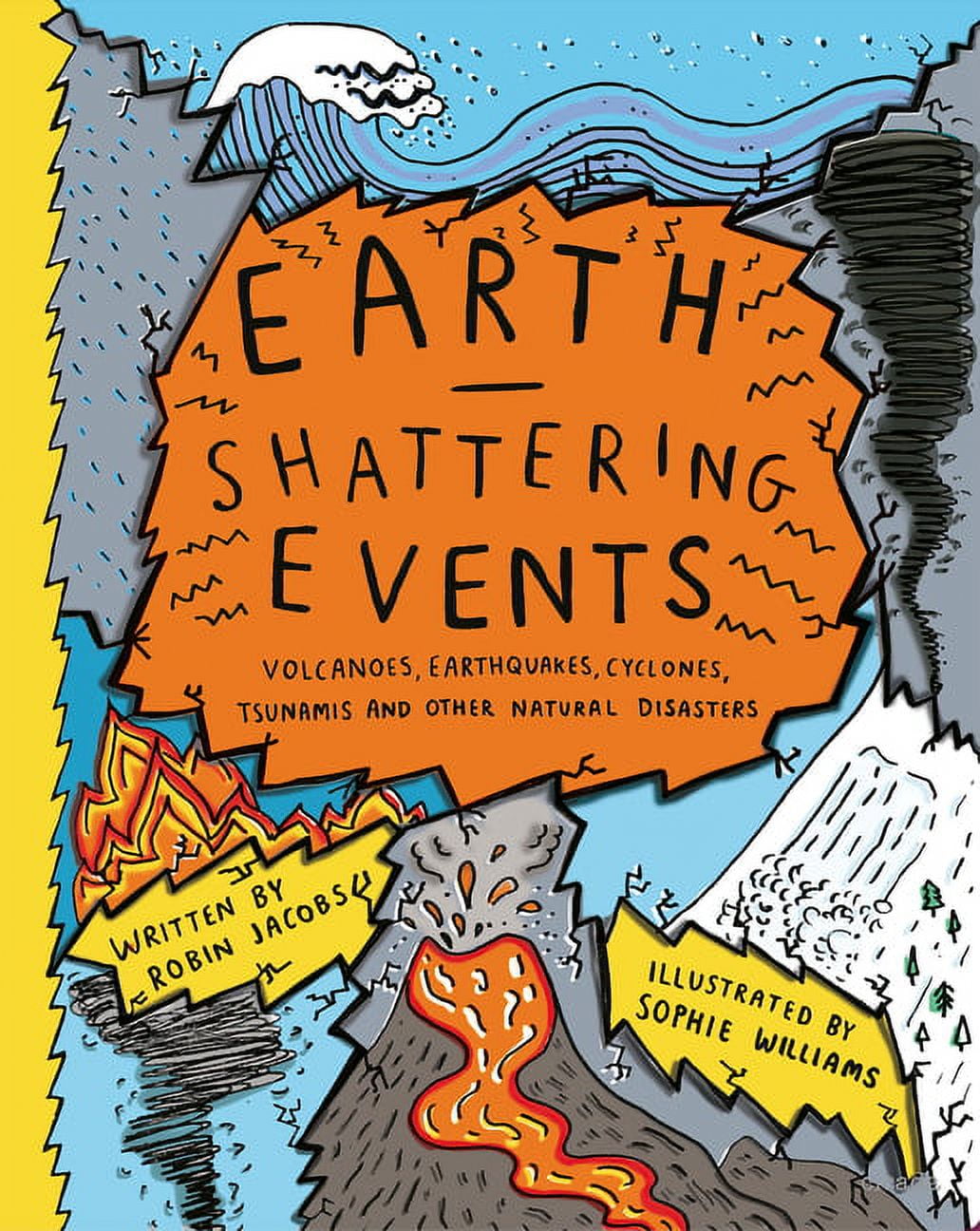 Earth-Shattering Events: Volcanoes, Earthquakes, Cyclones, Tsunamis and ...