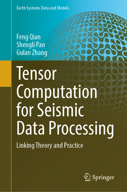 Earth Systems Data And Models Tensor Computation For Seismic Data Processing Linking Theory And