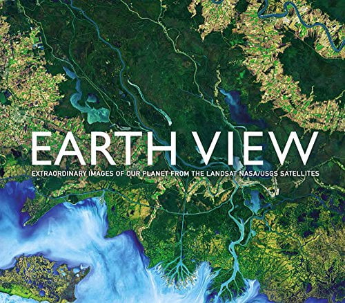 Pre-Owned Earth View: Extraordinary Images of Our Planet from the ...