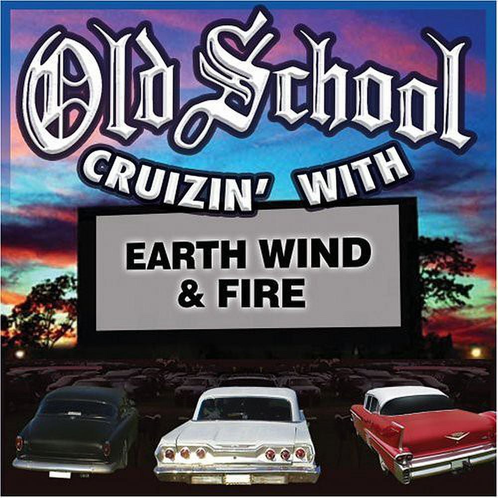 Earth, Wind & Fire - Old School Cruzin' With Earth, Wind and Fire ...
