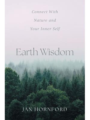 Earth Wisdom : Connect With Nature and Your Inner Self - Walmart.com