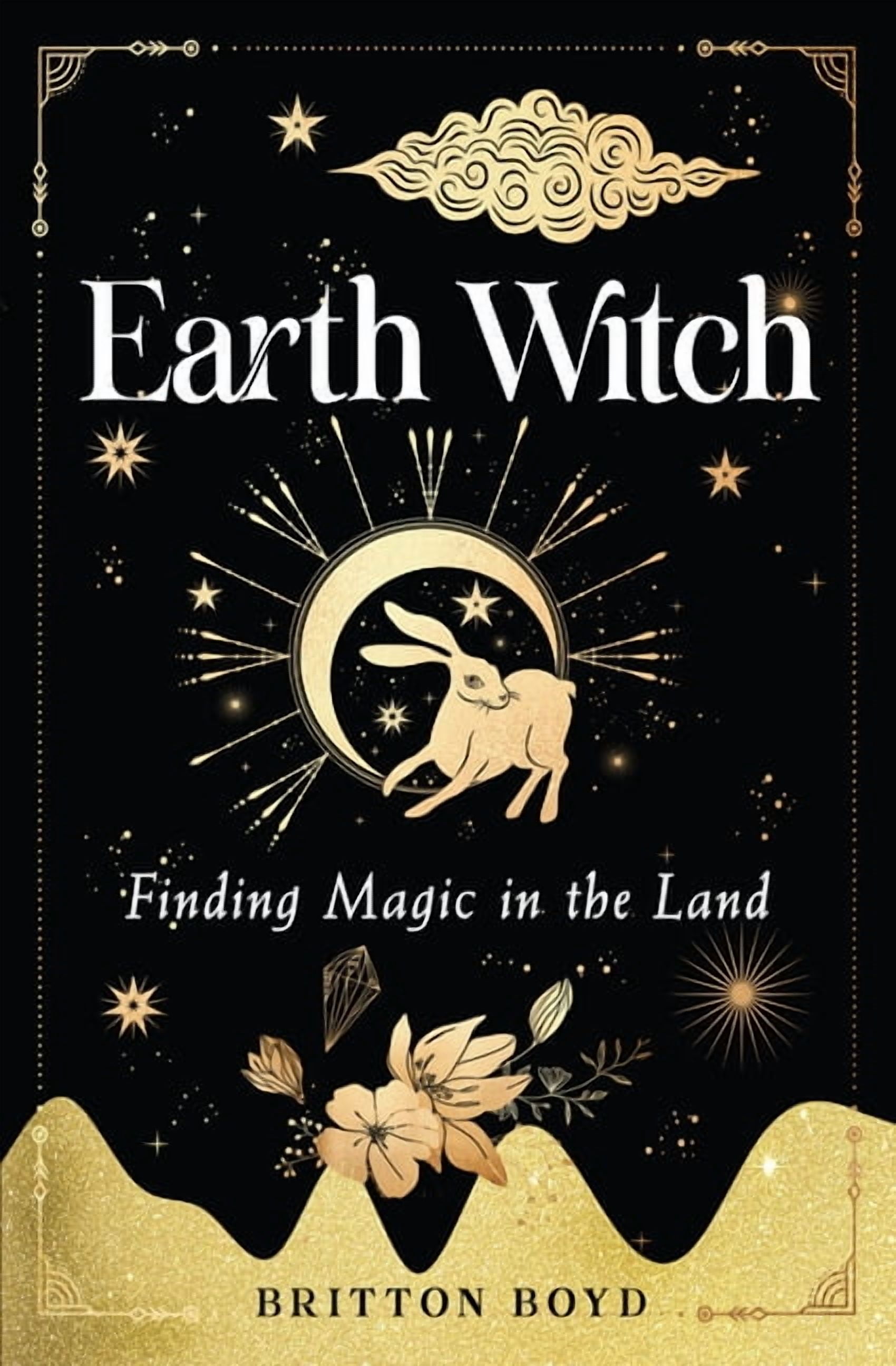 Wisdom of Witchcraft Earth Witch: Finding Magic in the Land, (Paperback ...