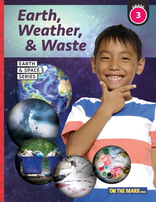 Earth & Space Science Earth, Weather & Waste - Earth Science Grade 3 ...