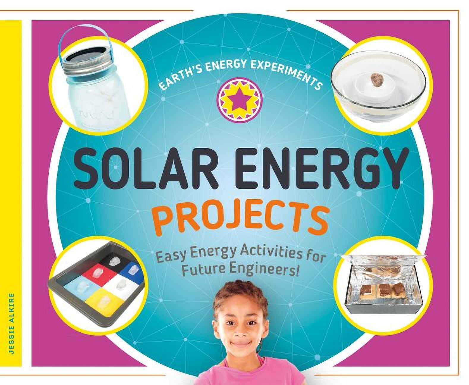 Earth's Energy Experiments Solar Energy Projects: Easy Energy ...
