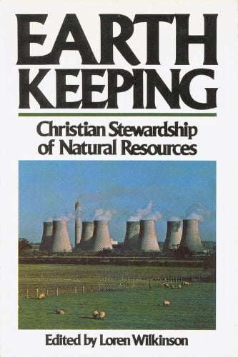 Pre-Owned Earthkeeping, Christian Stewardship of Natural Resources ...