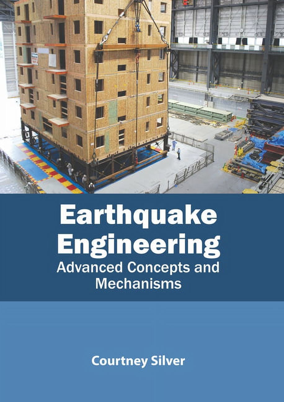 Earthquake Engineering: Advanced Concepts and Mechanisms, (Hardcover ...