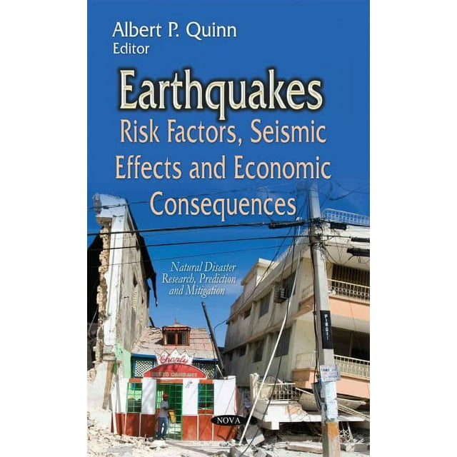 Earthquakes : Risk Factors, Seismic Effects and Economic Consequences ...