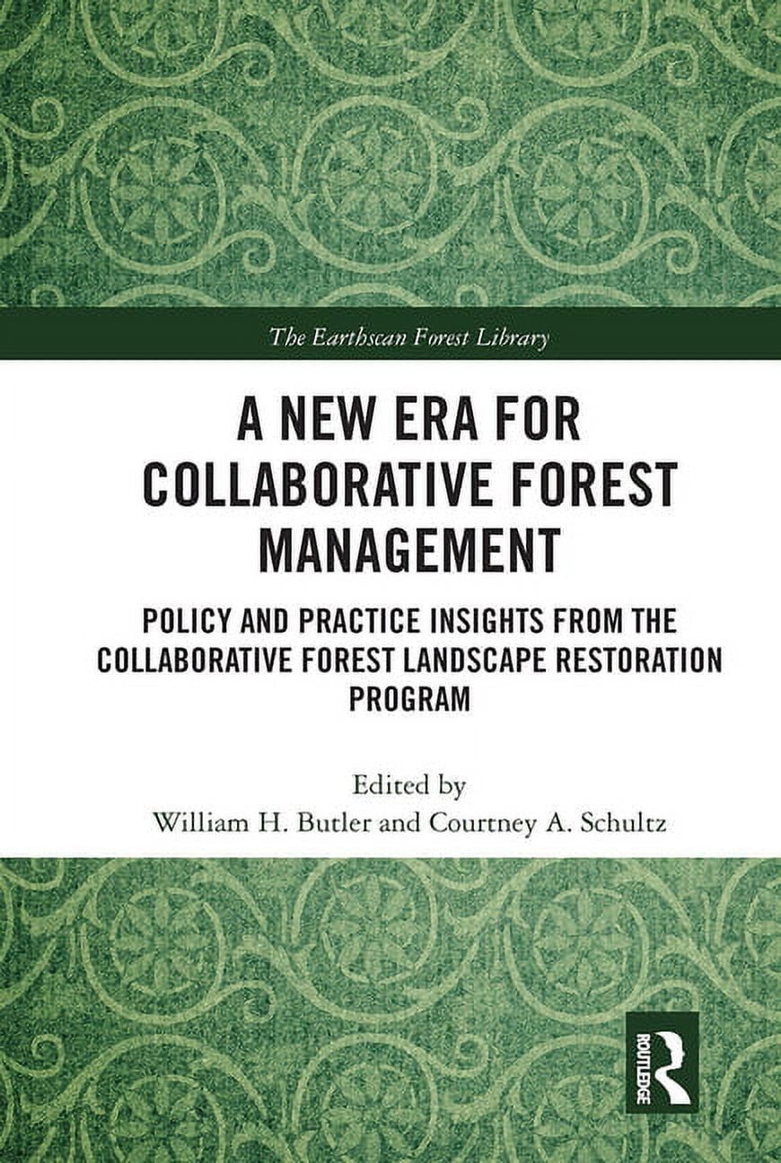 Earthscan Forest Library A New Era for Collaborative Forest Management: Policy and Practice ...