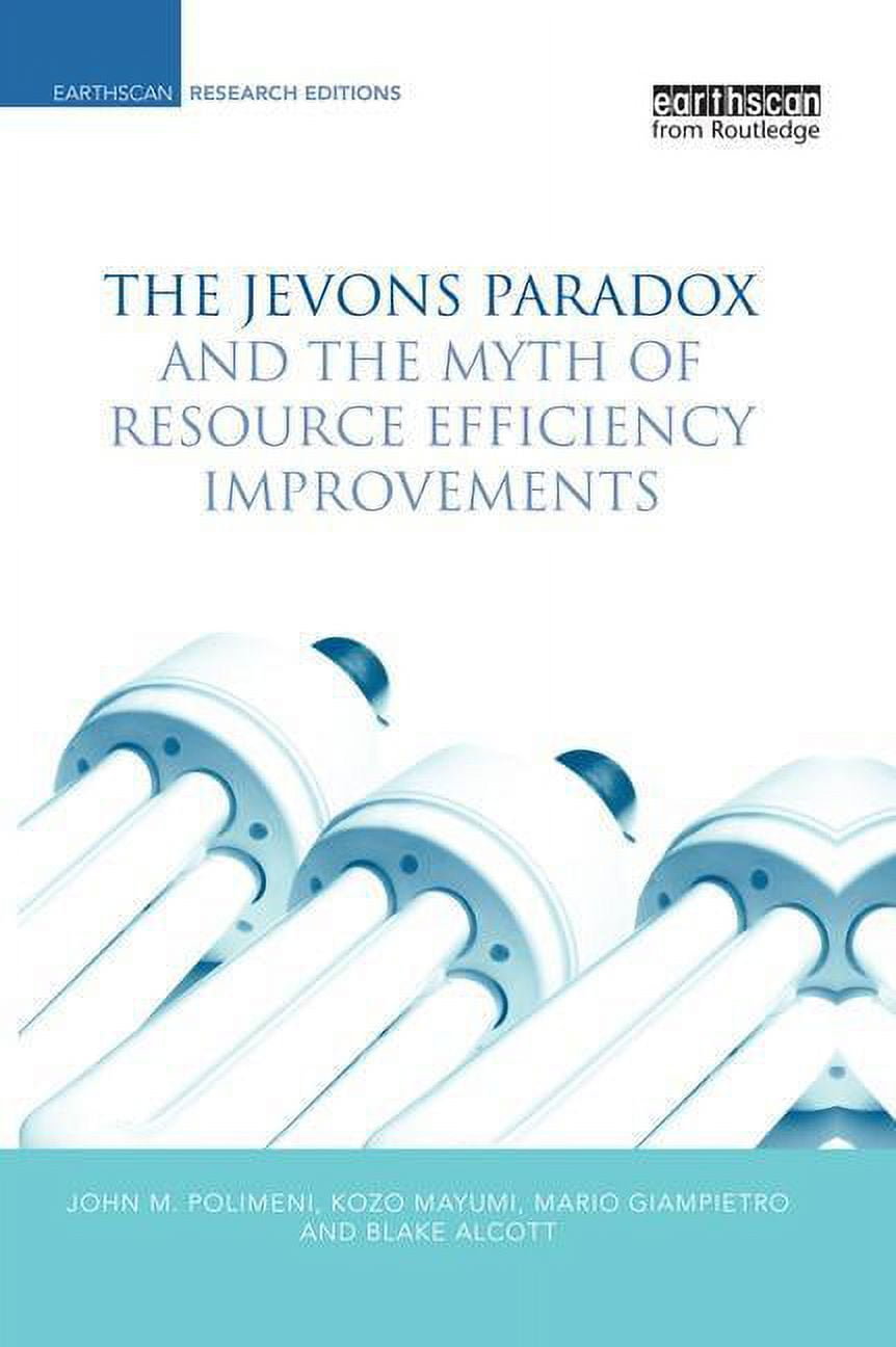 Earthscan Research Editions The Jevons Paradox and the Myth of Resource ...