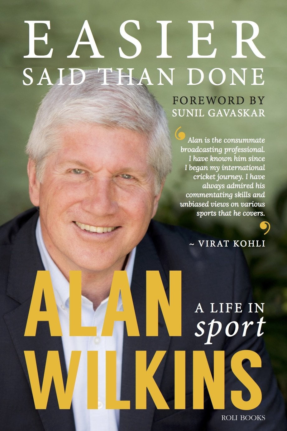 Easier Said Than Done: A Life In Sport - ALAN WILKINS; FOREWORD - SUNIL ...