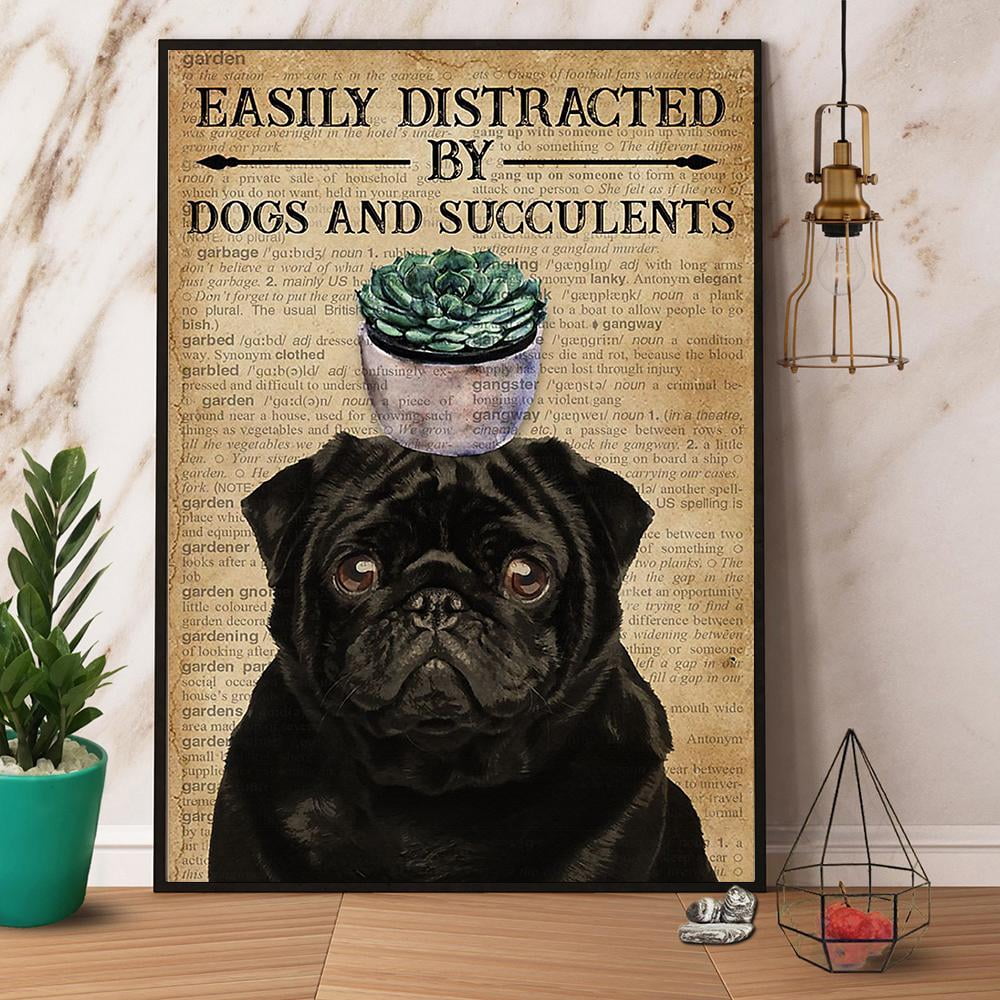 Easily Distracted By Dog And Succulents Gardening Pug Paper Poster No ...