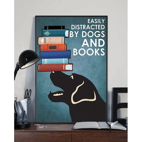 Easily Distracted By Dogs And Books Labrador Retriever Dog Poster Wall ...