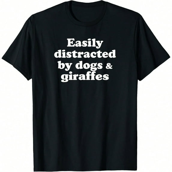 Easily Distracted By Dogs And Giraffes T-Shirt. - Walmart.com