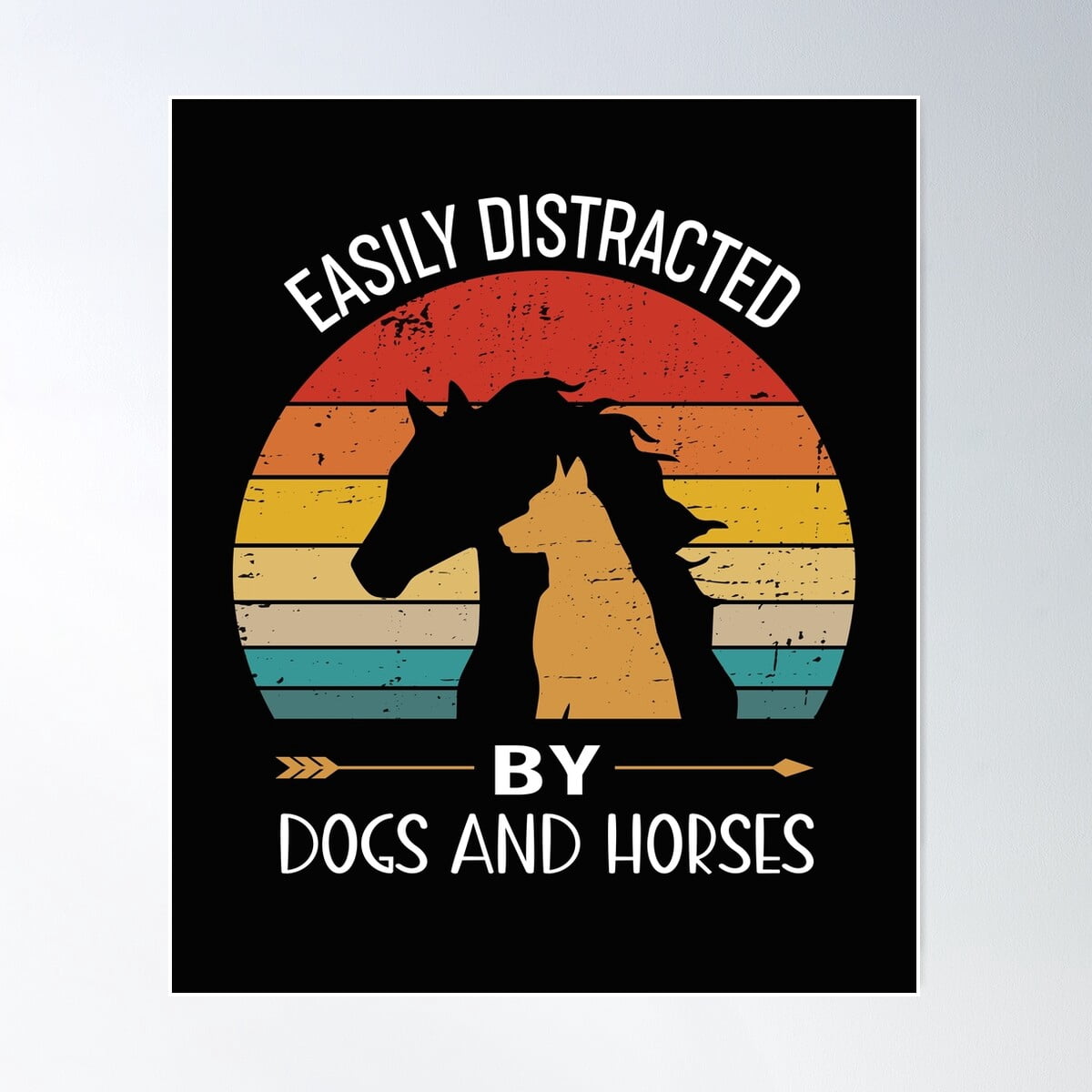 Easily Distracted By Dogs And Horses Poster, 16x24 UNFRAMED - Walmart.com