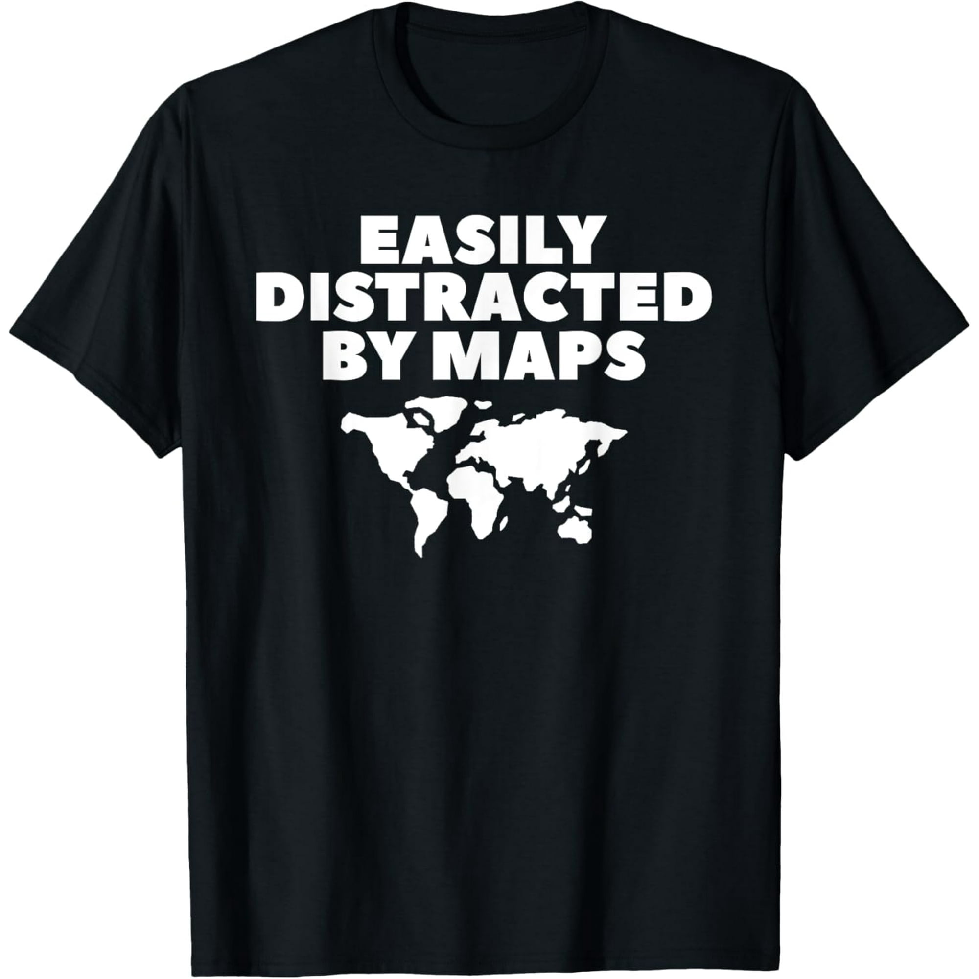 Easily Distracted By Maps Geography Geographer World Map T-Shirt ...