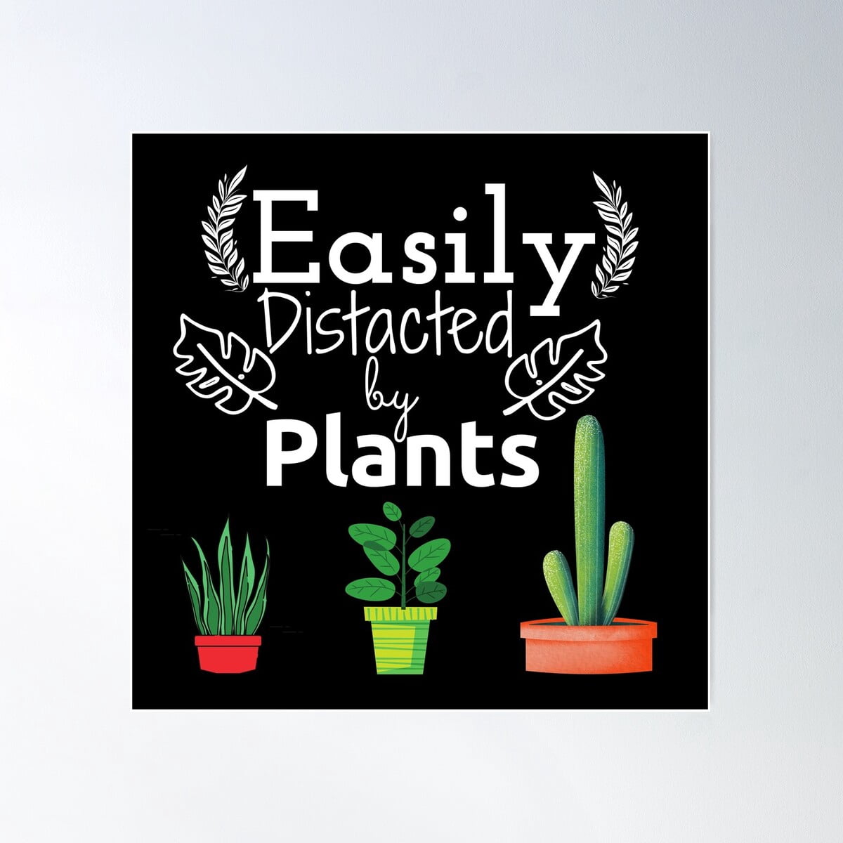 Easily Distracted By Plants Poster Wall Art Modern Wall Decor For ...