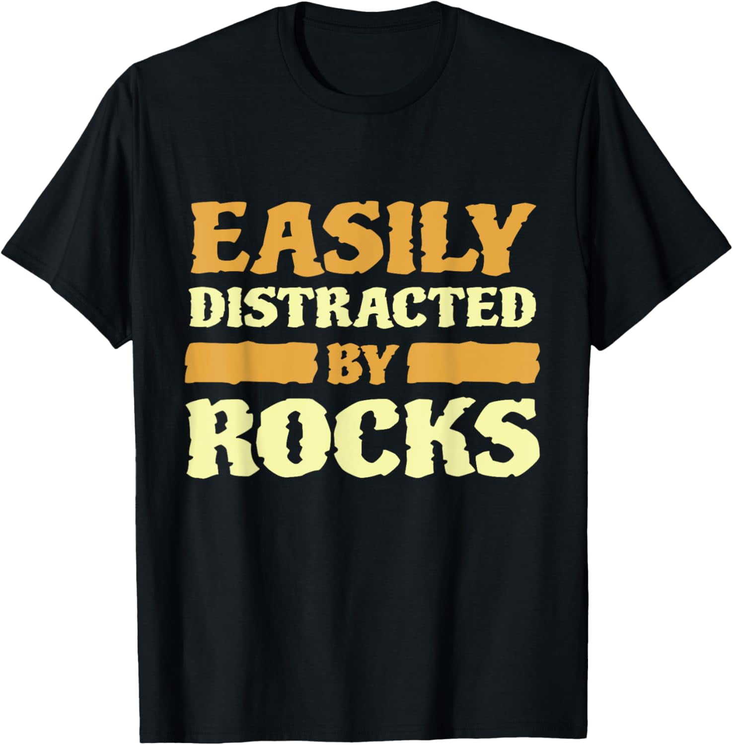 Easily Distracted By Rocks Funny Rocks Geology Geologist T-Shirt ...
