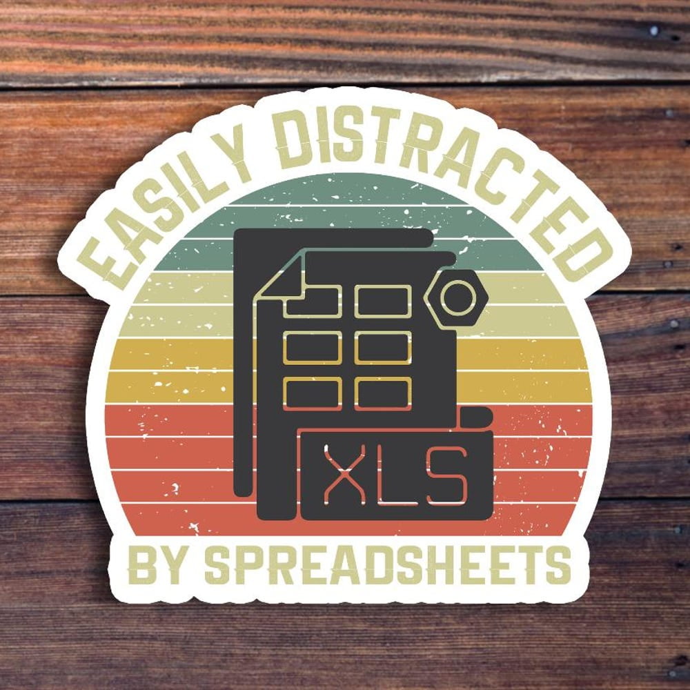 Easily Distracted By Spreadsheets Sticker, Spreadsheets Stickers Phone ...