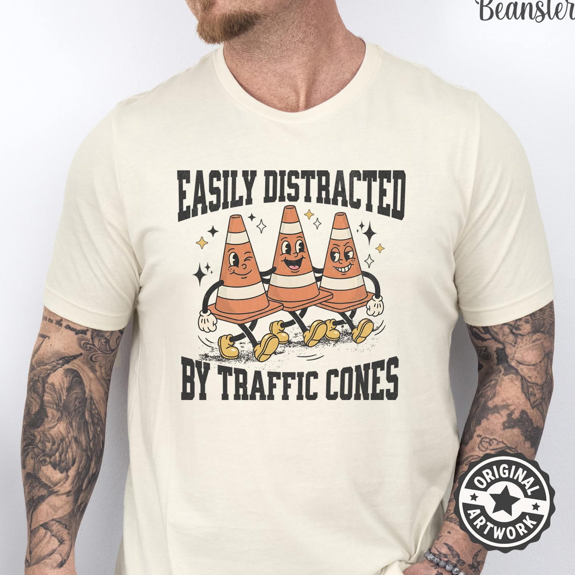 Easily Distracted By Traffic Cones Shirt Funny Traffic Control TShirt ...