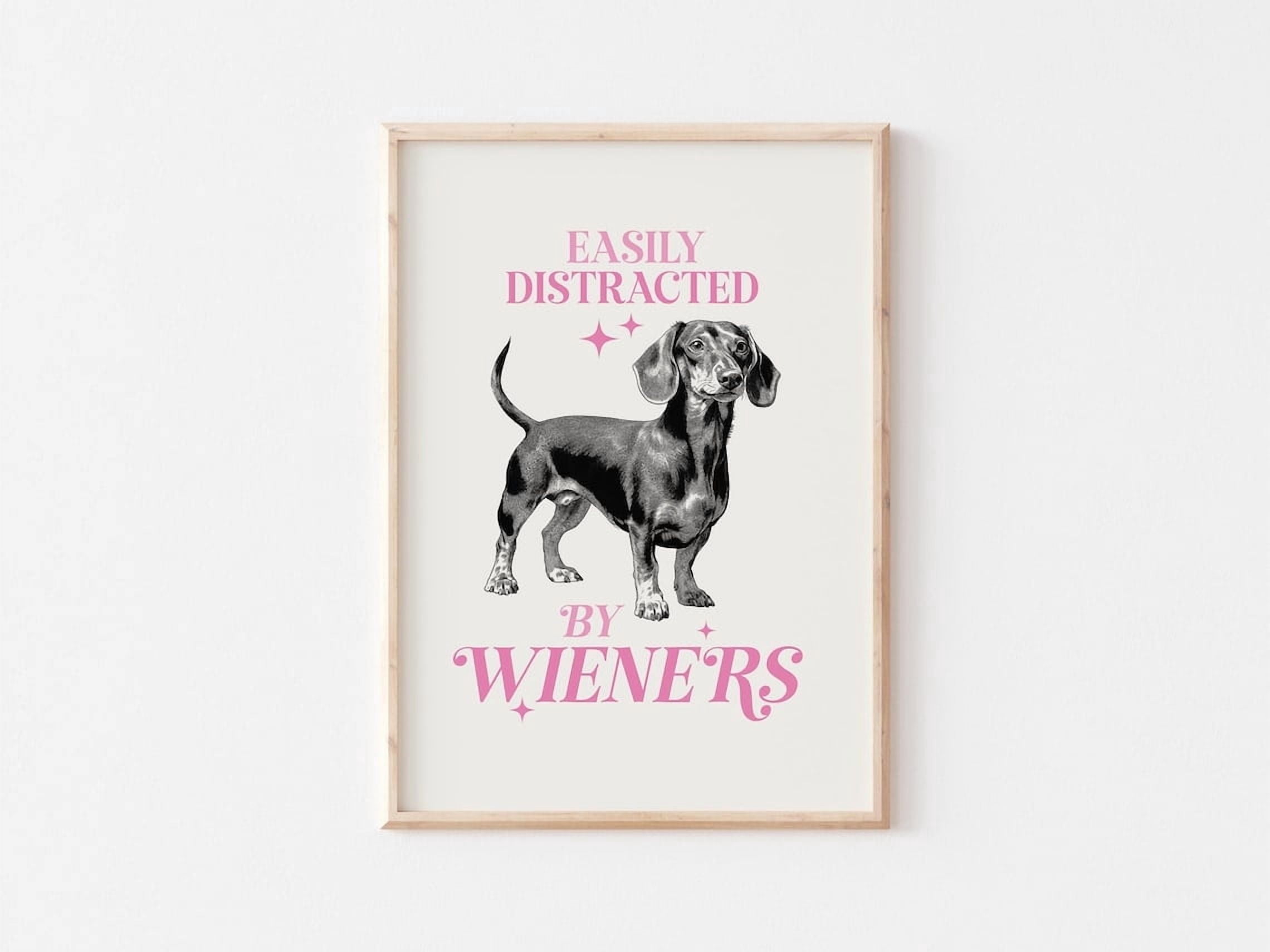 Easily Distracted By Weiners, Dog Wall Art, Dogs Poster, Dog Art, Dog ...